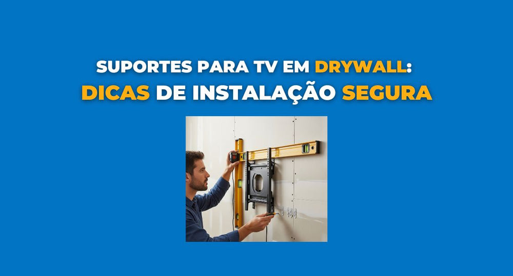 Suportes para TV em drywall: dicas e cuidados de instalação